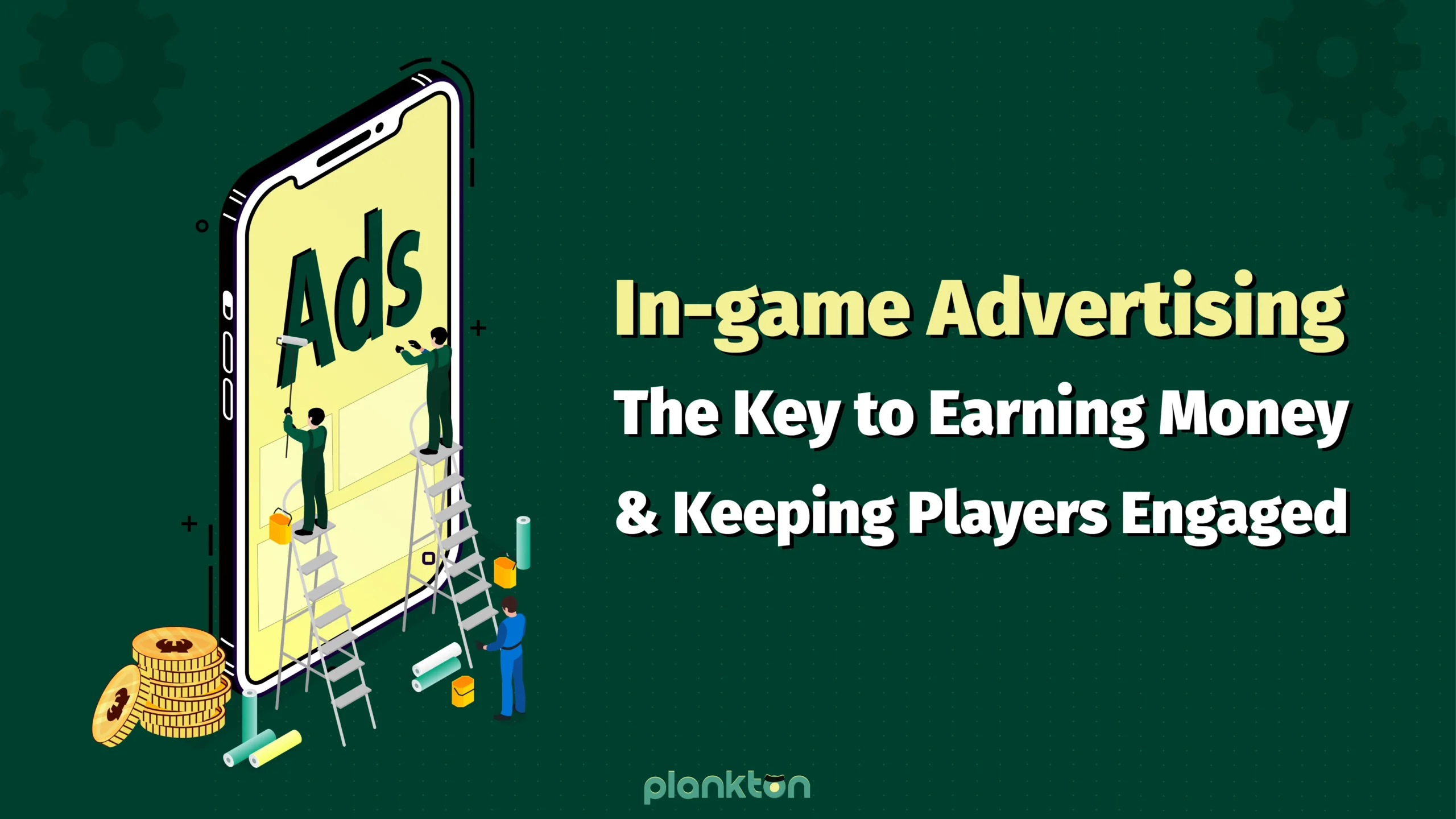 In-Game Advertisement 101: Guide + Tips for Success - Plankton.
